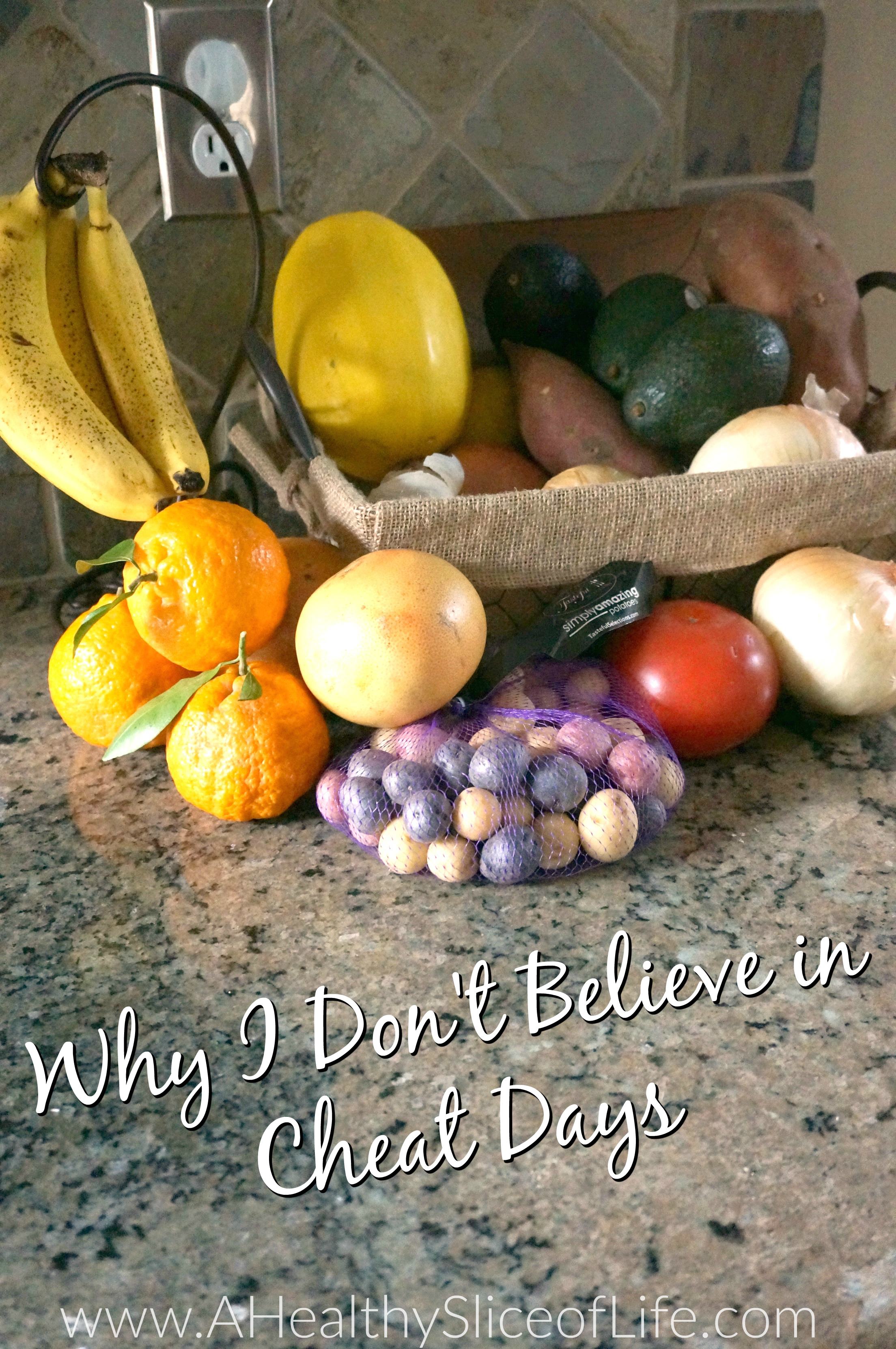 Why I Don't Believe in Cheat Days - A Healthy Slice of Life