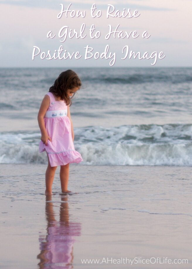 Raising a Girl to Have a Healthy Body Image