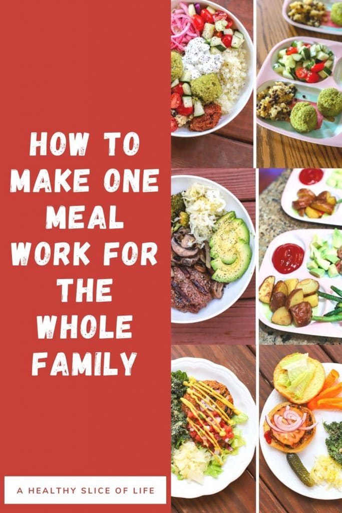How I Make One Dinner Work for the Whole Family - A Healthy Slice of Life