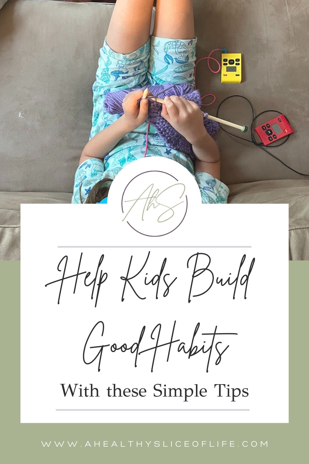 How to Help Kids Build Good Habits - A Healthy Slice of Life