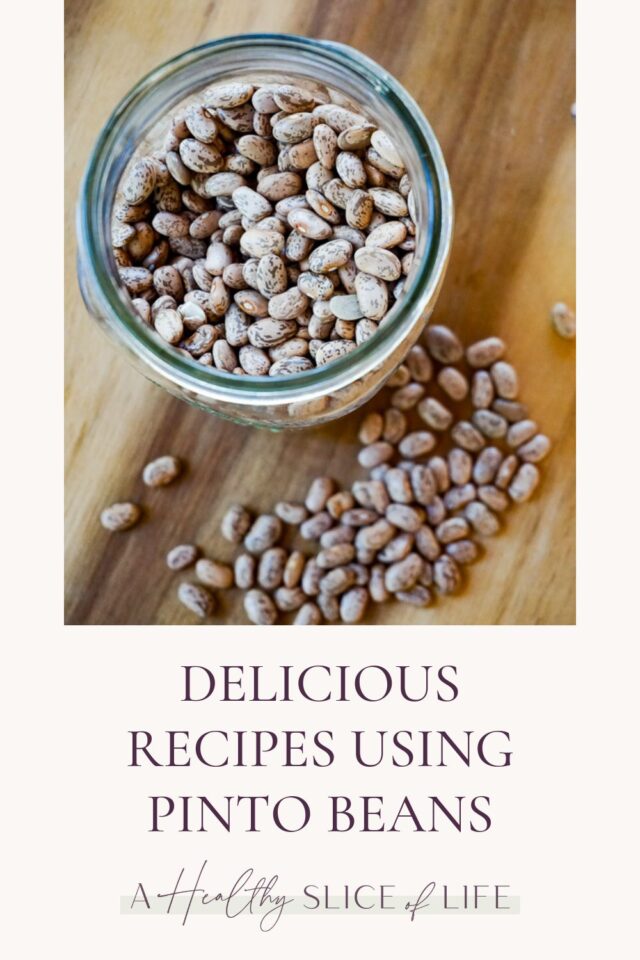 10 Recipes with Pinto Beans - A Healthy Slice of Life