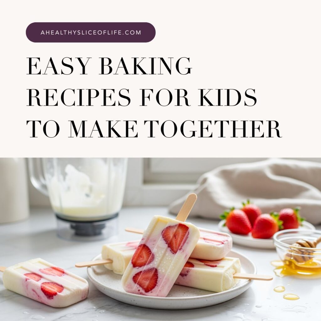 10 Easy Baking Recipes for Kids to Make Together - A Healthy Slice of Life