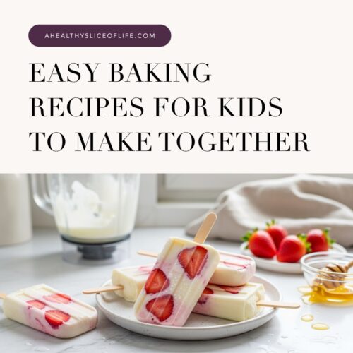 10 Easy Baking Recipes for Kids to Make Together - A Healthy Slice of Life