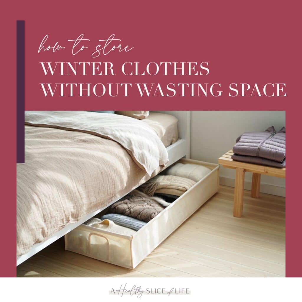 How to Store Winter Clothes Without Wasting Space - A Healthy Slice of Life